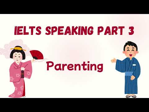 How Parenting Has Changed Over Time IELTS Speaking Part 3 ...